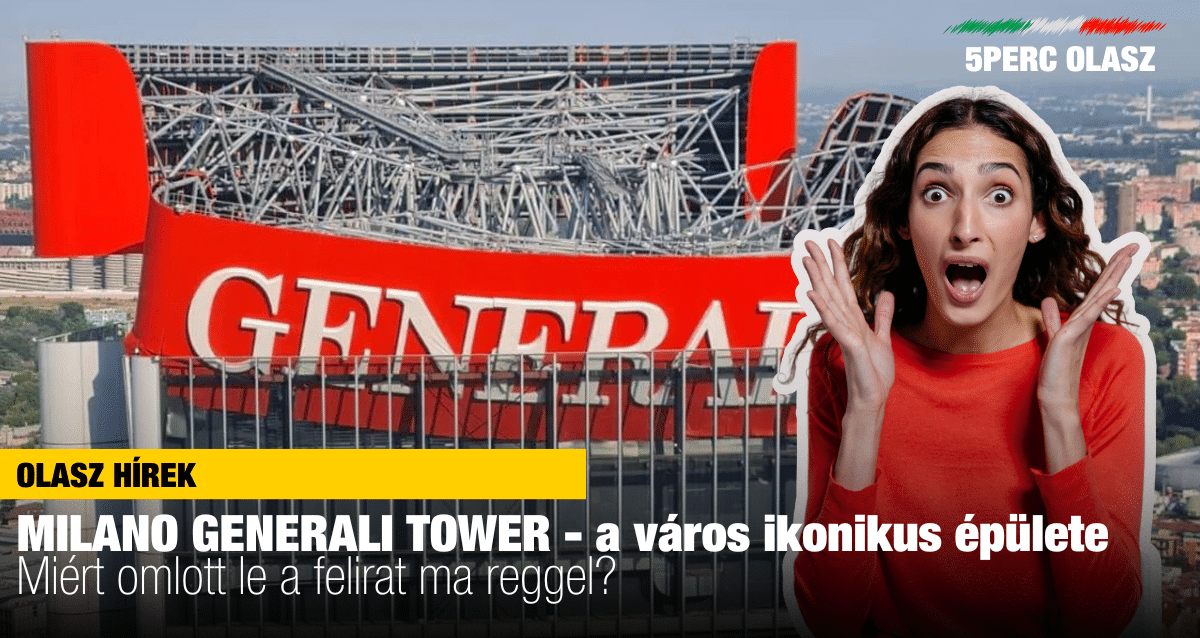 Miért omlott le a milánói Generali Tower híres felirata? - 5 Perc Olasz ...